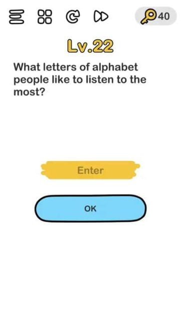 Brain Out Level 22 Answer ( What letter of Alphabet People Listen ...